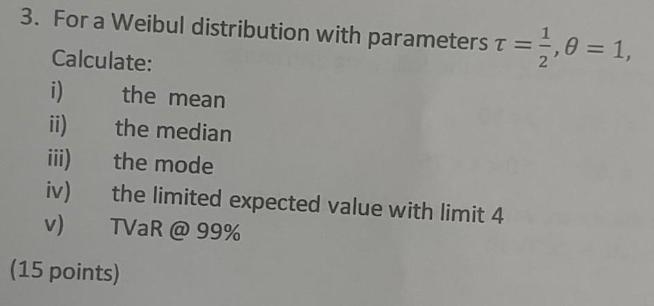 Solved 3 For A Weibul Distribution With Parameters T 2 0