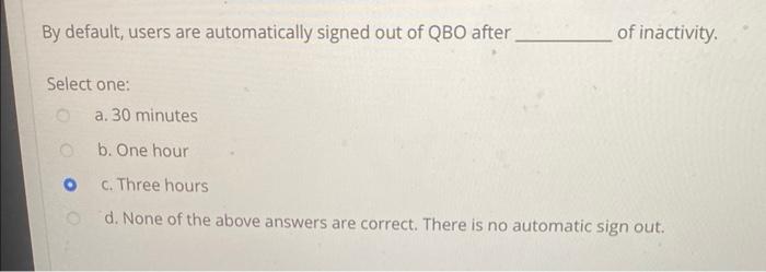 Solved By default, users are automatically signed out of QBO | Chegg.com