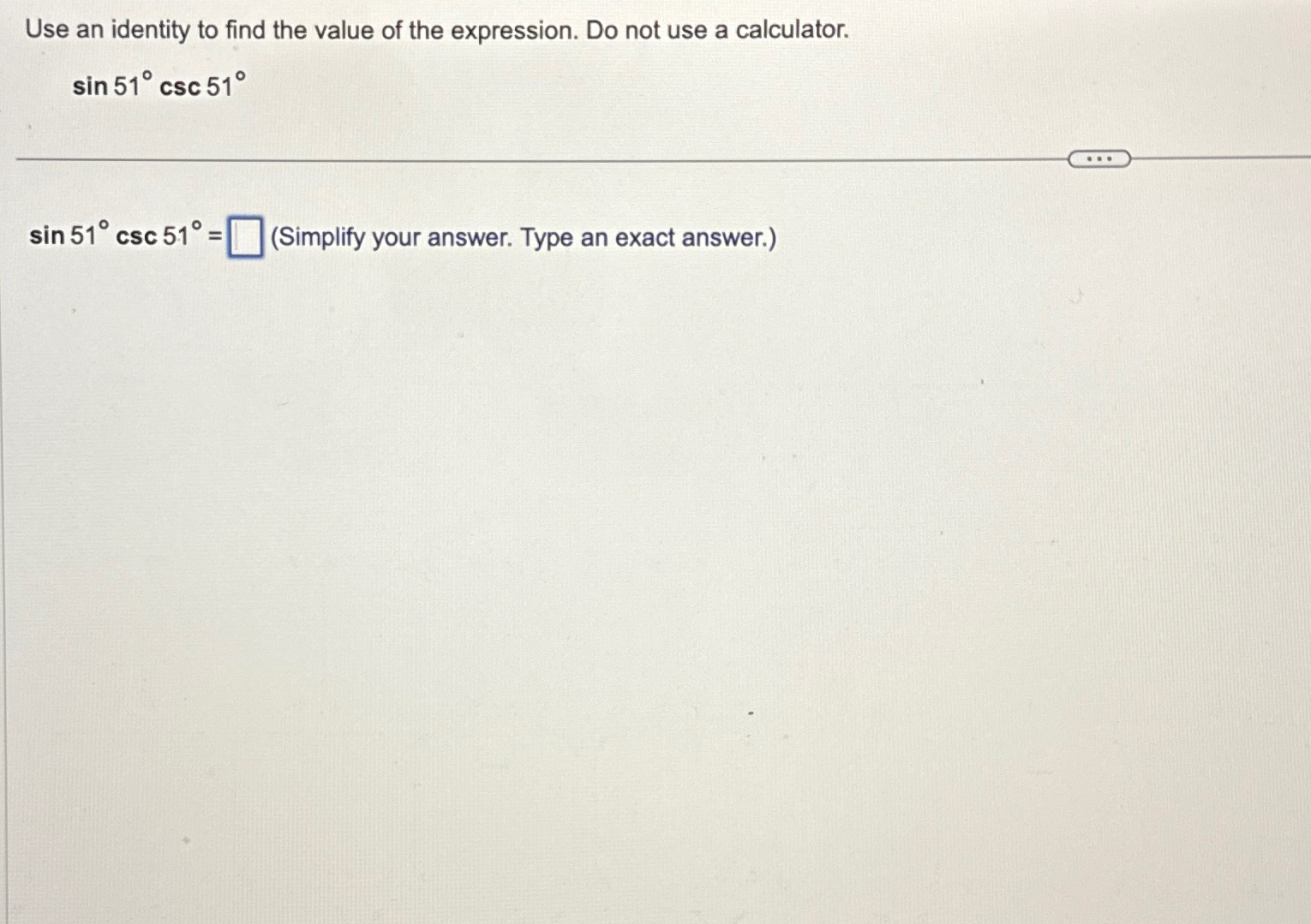 Use an identity to find the value of the expression. | Chegg.com