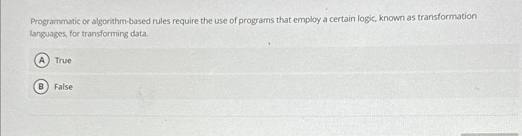 Programmatic or algorithm-based rules require the use | Chegg.com