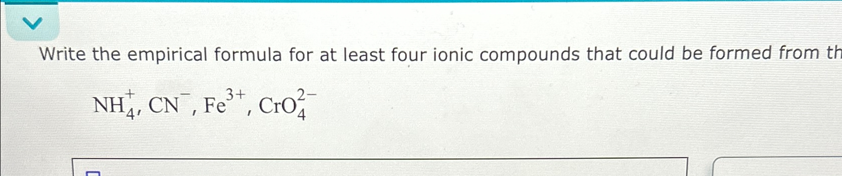 Solved Write the empirical formula for at least four ionic | Chegg.com