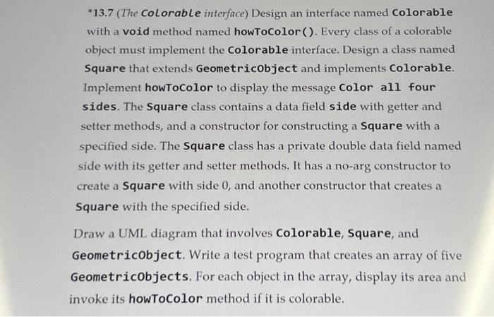 Solved *13.7 (The Colorable interface) Design an interface | Chegg.com