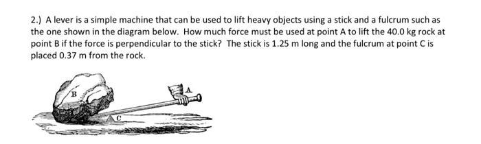 Solved 2.) A lever is a simple machine that can be used to | Chegg.com