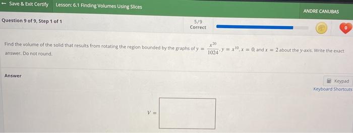 Solved Save & Exit Certify Lesson: 6.1 Finding Volumes Using | Chegg.com