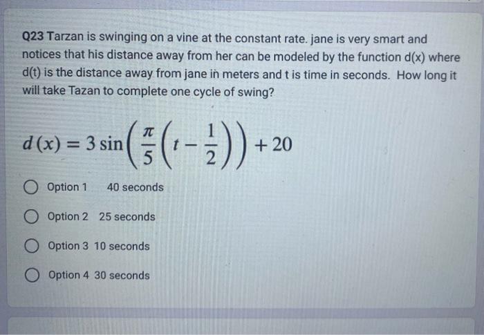 Solved Q23 Tarzan is swinging on a vine at the constant | Chegg.com