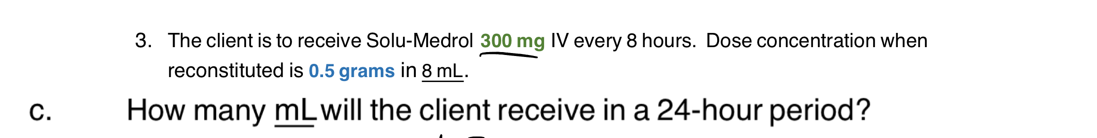 The client is to receive Solu-Medrol 300 ﻿mg IV every | Chegg.com