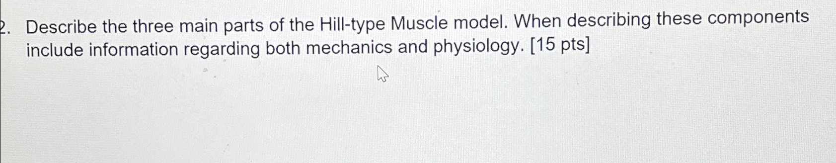 Solved Describe the three main parts of the Hill-type Muscle | Chegg.com