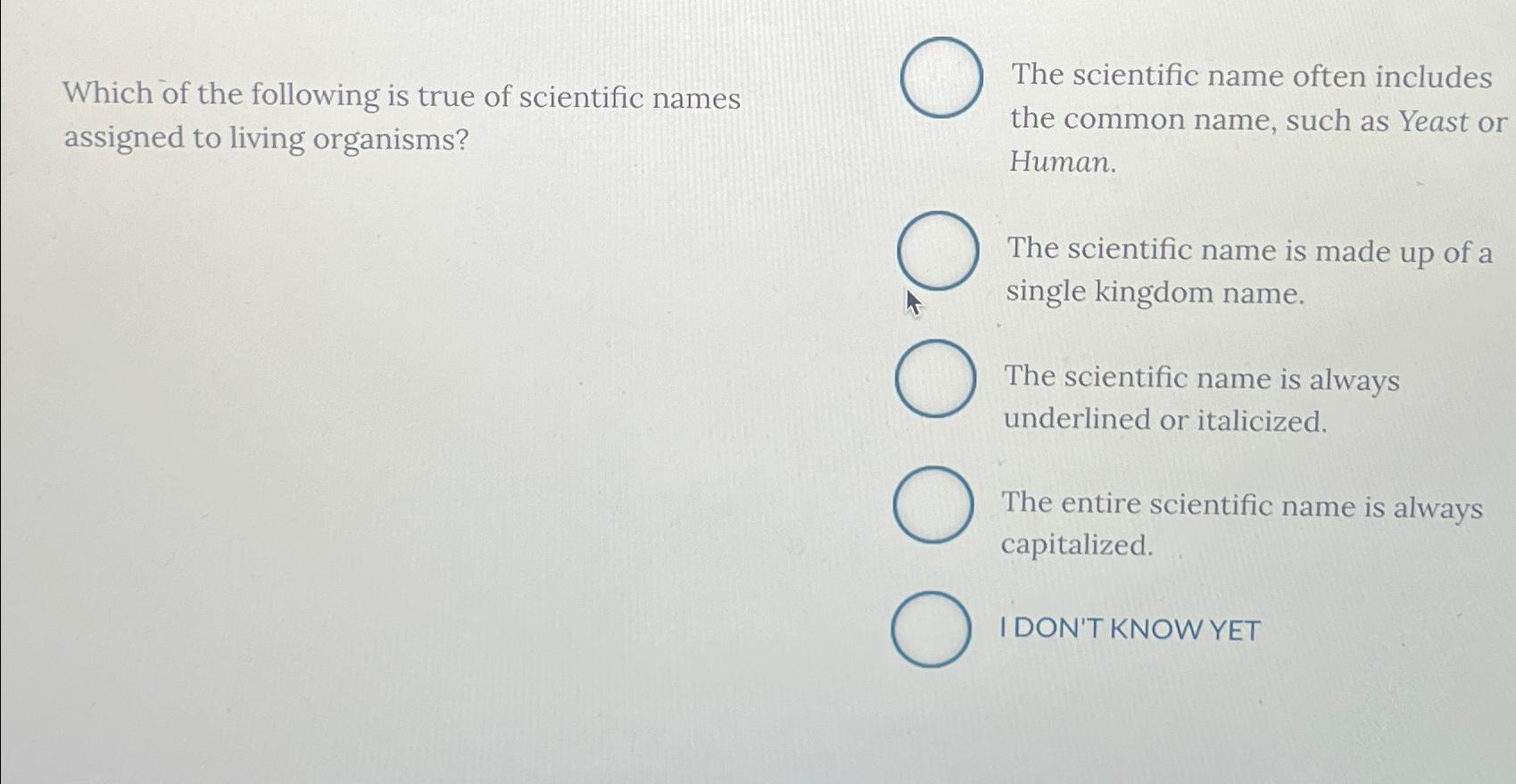 Solved Which of the following is true of scientific names | Chegg.com
