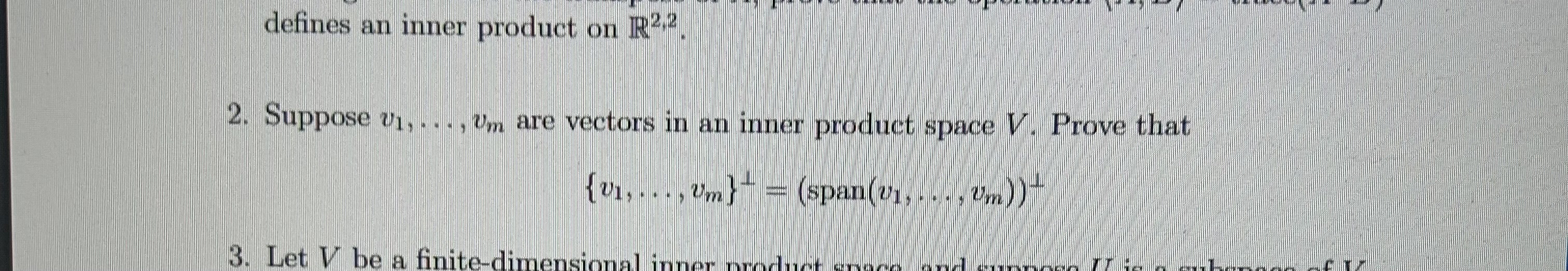 Solved defines an inner product on R2,2.Suppose v1,dots,vm | Chegg.com