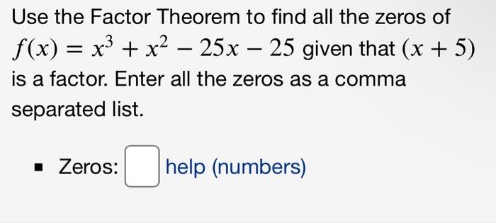 Solved - Use the Factor Theorem to find all the zeros of | Chegg.com