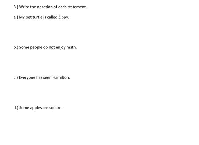 Solved 3.) Write the negation of each statement. a.) My pet | Chegg.com