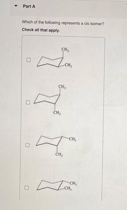 Solved Which of the following represents a cis isomer? Check | Chegg.com
