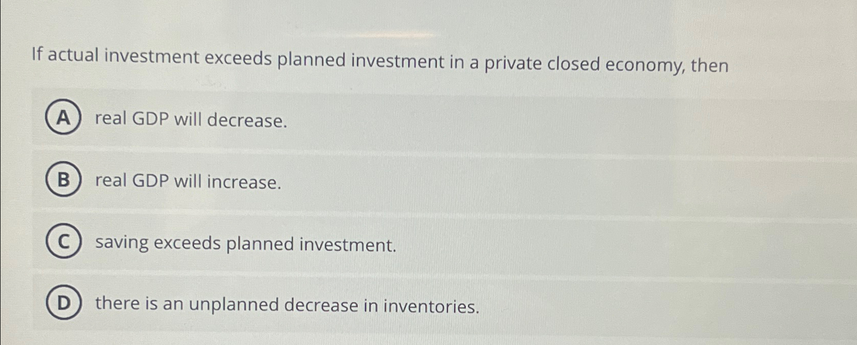 Solved If actual investment exceeds planned investment in a | Chegg.com