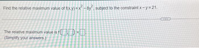 Solved Find The Relative Maximum Value Of F X Y X2−8y2