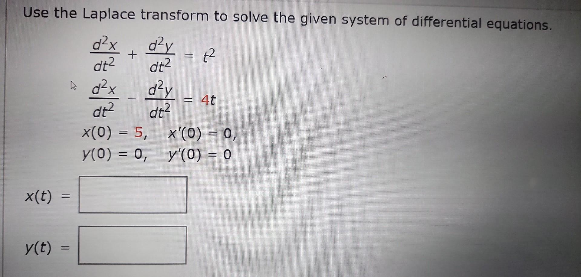 Solved Use the Laplace transform to solve the given system | Chegg.com