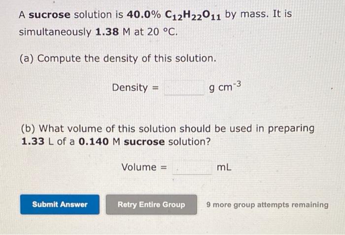Solved A sucrose solution is 40.0%C12H22O11 by mass. It is | Chegg.com