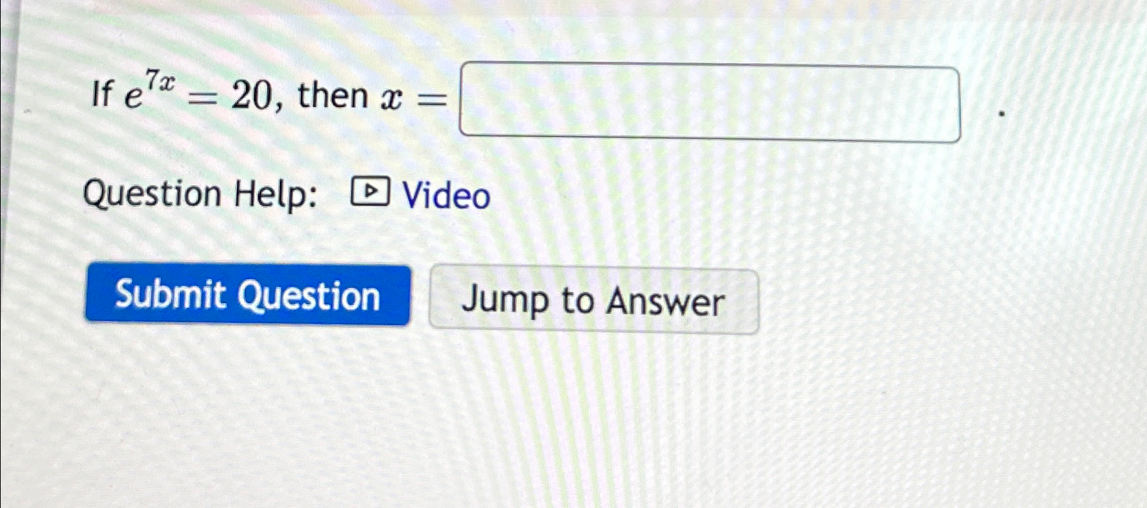 Solved If E7x 20 ﻿then X Question Help Video