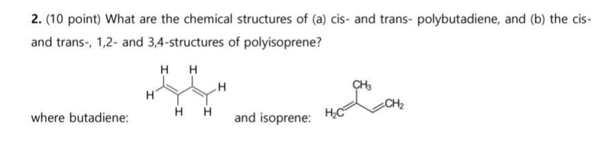 Solved 2. (10 point) What are the chemical structures of (a) | Chegg.com