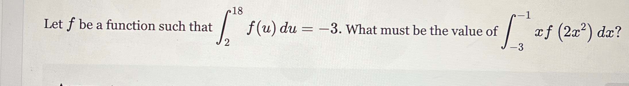 Solved Let f ﻿be a function such that ∫218f(u)du=-3. ﻿What | Chegg.com