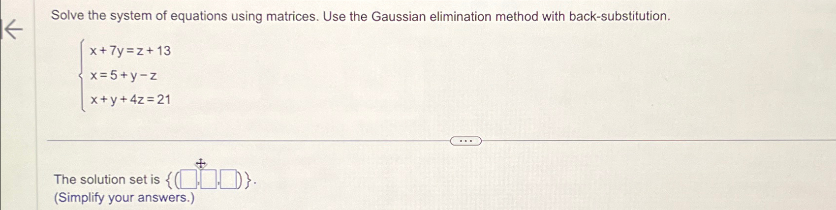 Solved Solve the system of equations using matrices. Use the | Chegg.com