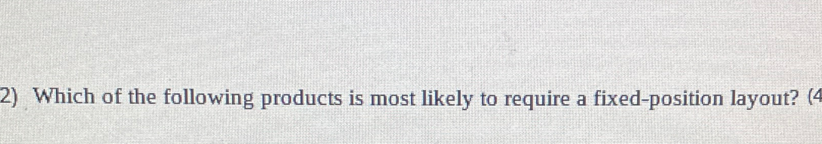 Solved Which of the following products is most likely to | Chegg.com