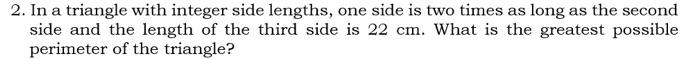 Solved 2. In a triangle with integer side lengths, one side | Chegg.com
