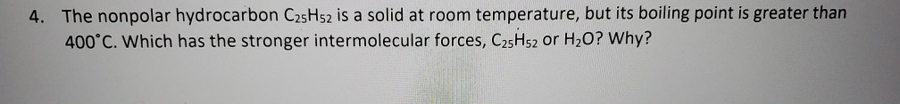Solved 4. The nonpolar hydrocarbon C25H52 is a solid at room | Chegg.com