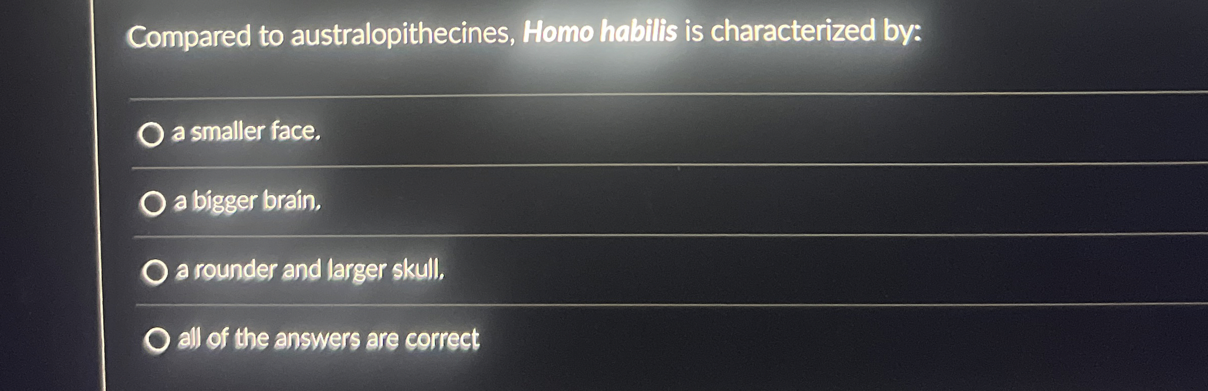 Solved Compared to australopithecines, Homo habilis is | Chegg.com