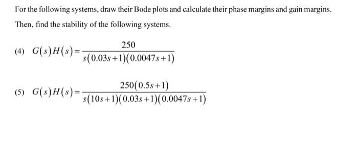 Solved For the following systems, draw their Bode plots and | Chegg.com