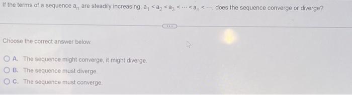 Solved If the terms of a sequence a, are steadily | Chegg.com