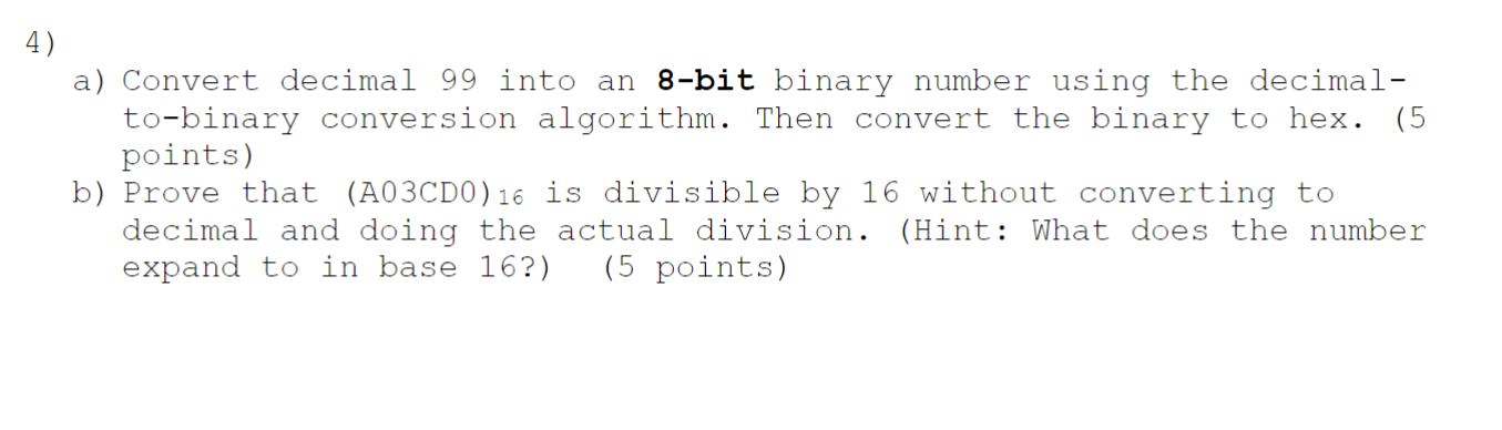 Solved Discrete Structure problem. a) ﻿Convert decimal 99 | Chegg.com
