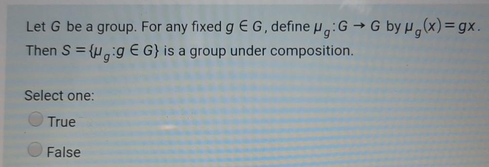 Solved Let G be a group. For any fixed g EG, define Mg:G → G | Chegg.com