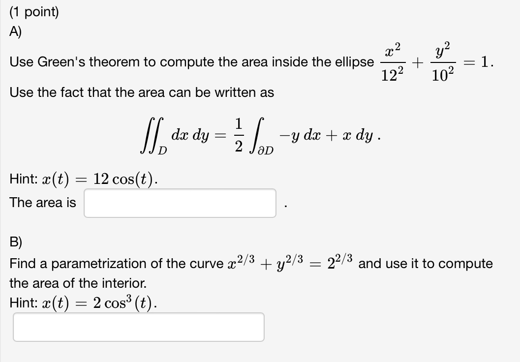 Solved (1 ﻿point)A)Use Green's theorem to compute the area | Chegg.com