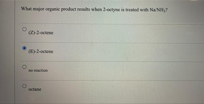 Solved What major organic product results when 2-octyne is | Chegg.com