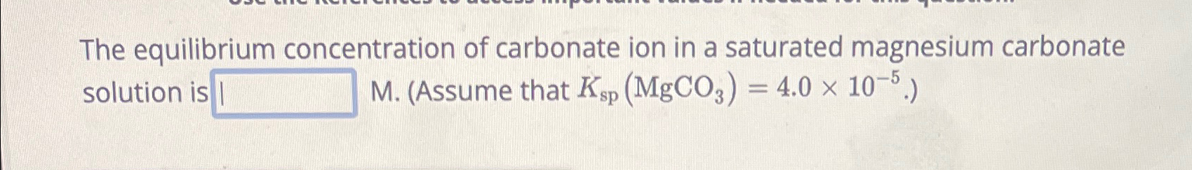 Solved The equilibrium concentration of carbonate ion in a | Chegg.com
