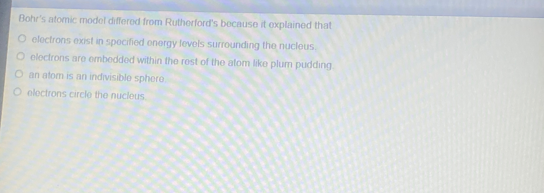 Solved Bohr's atomic model differed from Rutherford's | Chegg.com