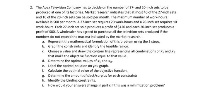 Solved 2. The Apex Television Company has to decide on the | Chegg.com