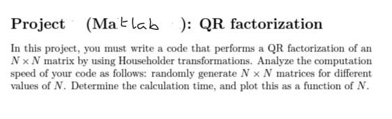 Solved Project (Matlab): QR factorization In this project, | Chegg.com