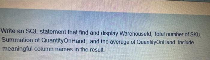 Solved Write an SQL statement that find and display | Chegg.com