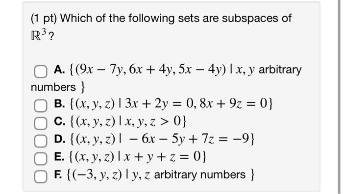Solved (1 pt) Which of the following sets are subspaces of | Chegg.com Solved (1 pt) Which of the following sets are subspaces of | Chegg.com