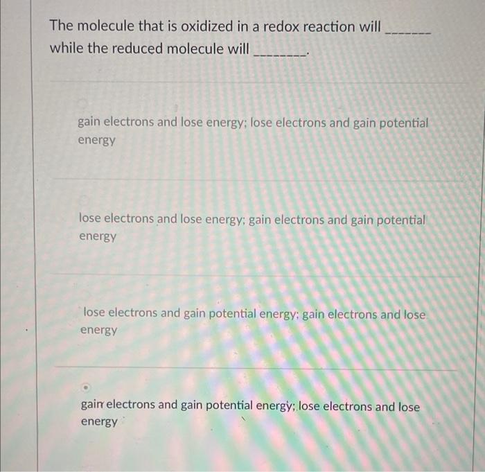 Solved The molecule that is oxidized in a redox reaction | Chegg.com