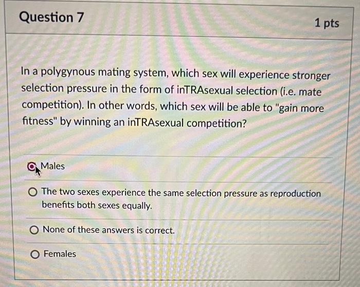 Solved Question 7 1 pts In a polygynous mating system, which | Chegg.com