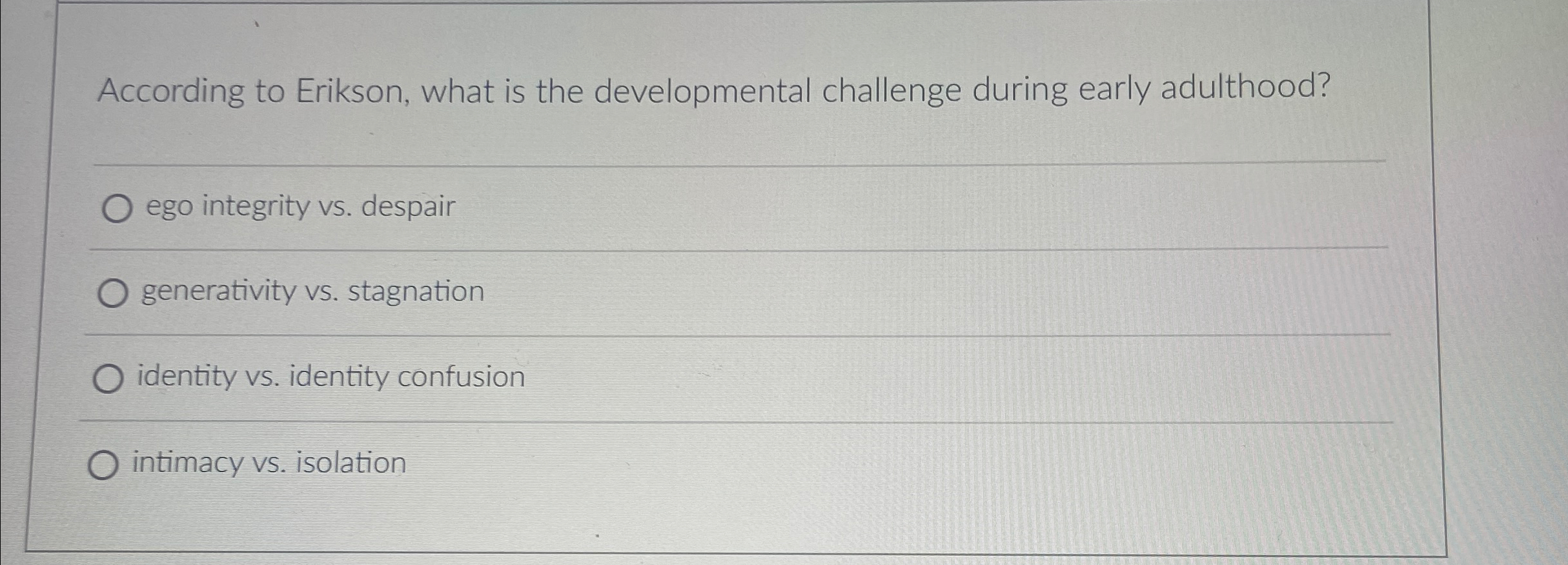 Solved According to Erikson, what is the developmental | Chegg.com