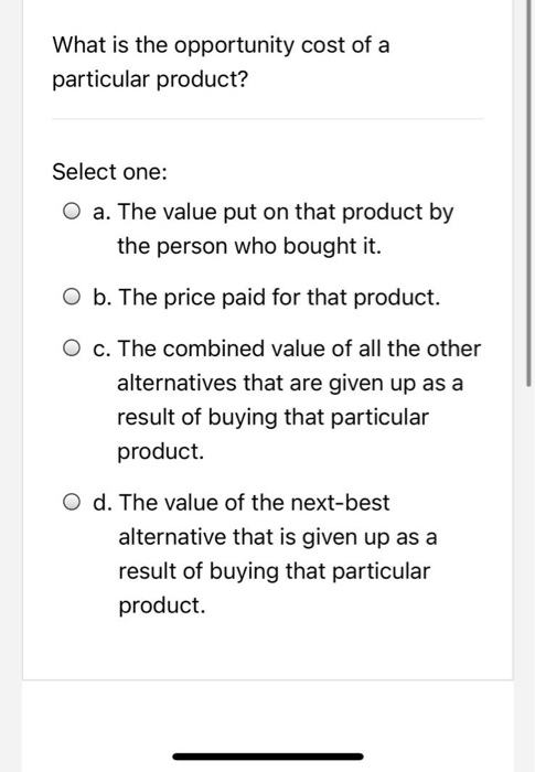 Solved What is the opportunity cost of a particular product? | Chegg.com