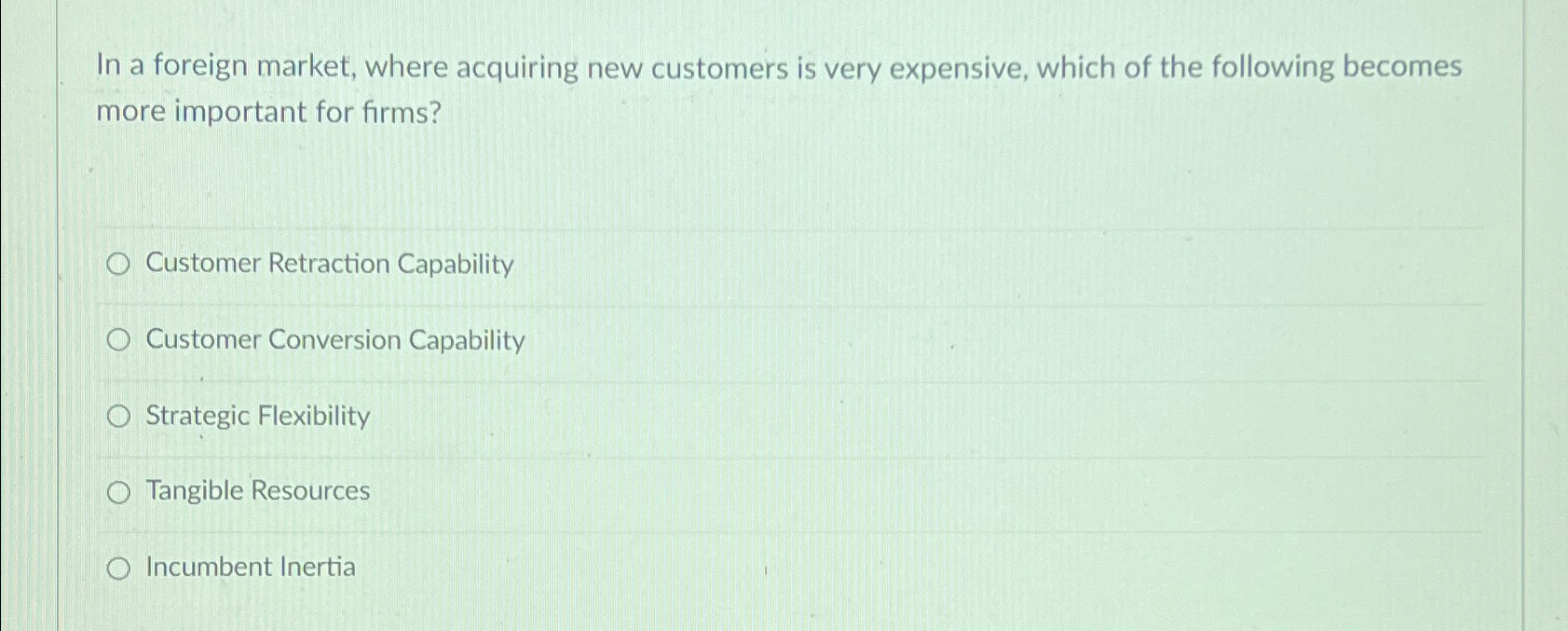 Solved In a foreign market, where acquiring new customers is | Chegg.com