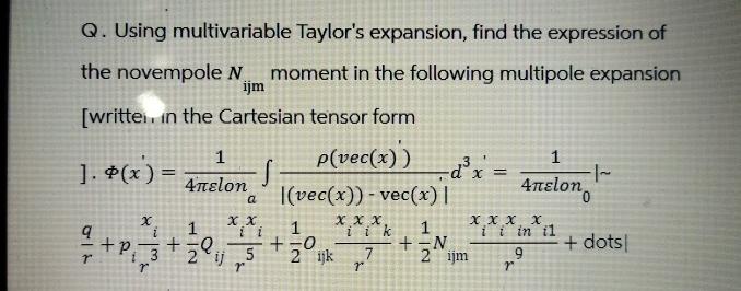 Solved Q. ﻿Using multivariable Taylor's expansion, find the | Chegg.com