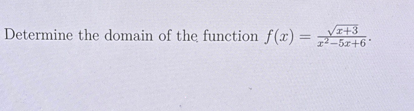 Solved Determine the domain of the function | Chegg.com