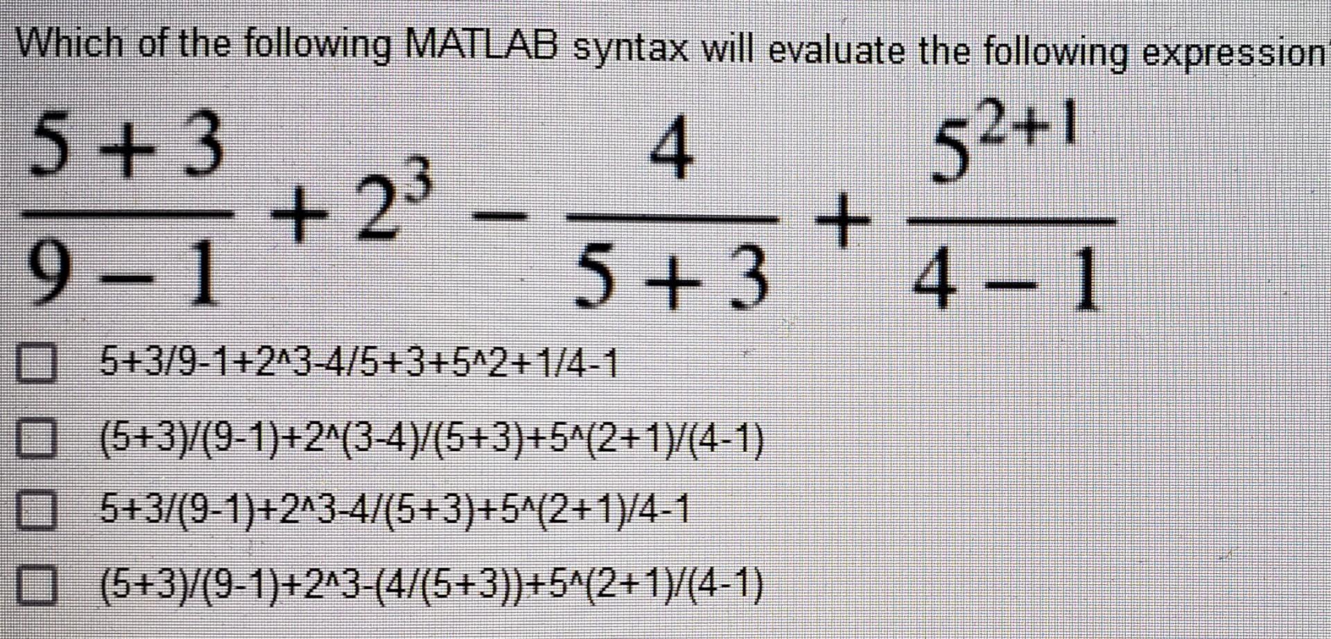 Solved Which Of The Following Matlab Syntax Will Evaluate 6238