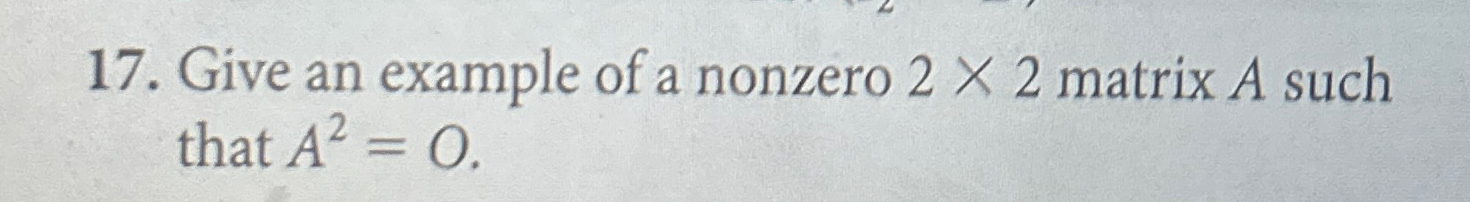 Give an example of a nonzero 2×2 ﻿matrix A such that | Chegg.com