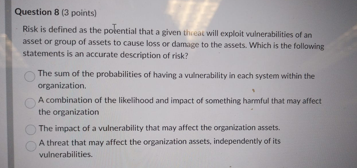 Solved Question 8 (3 ﻿points)Risk is defined as the | Chegg.com